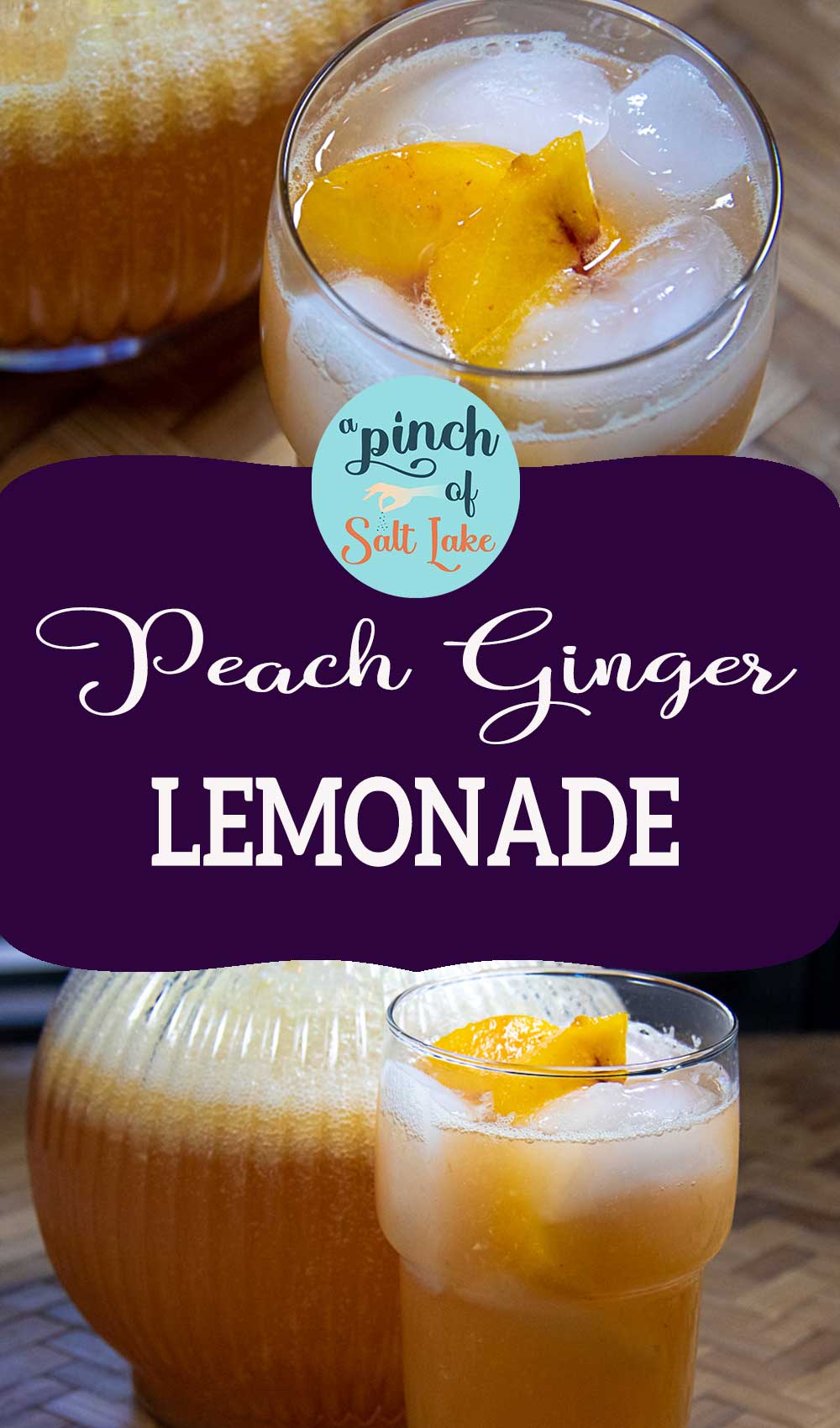 Peach Ginger Lemonade - A Pinch of Salt Lake