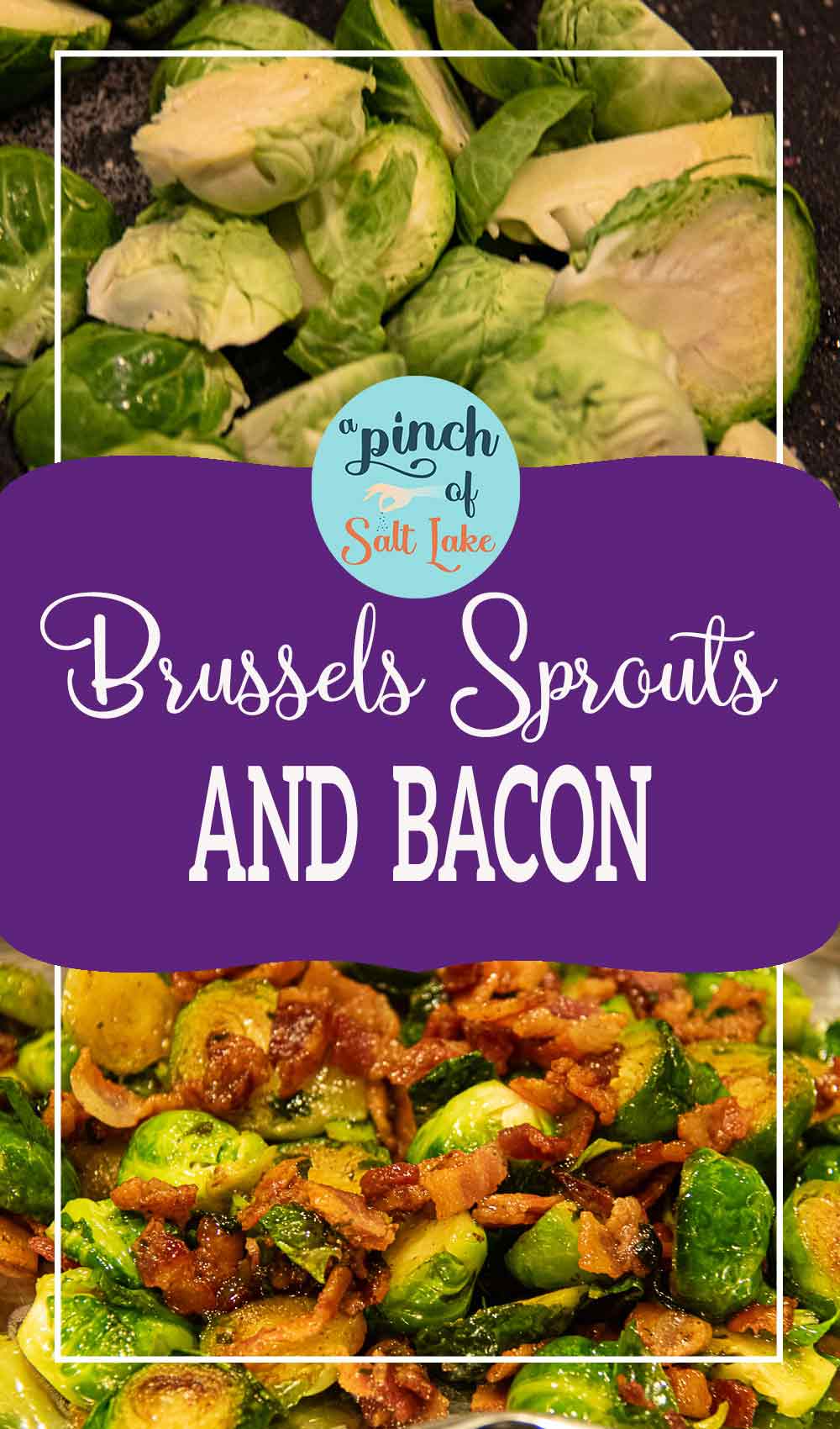 Brussels Sprouts and Bacon - A Pinch of Salt Lake
